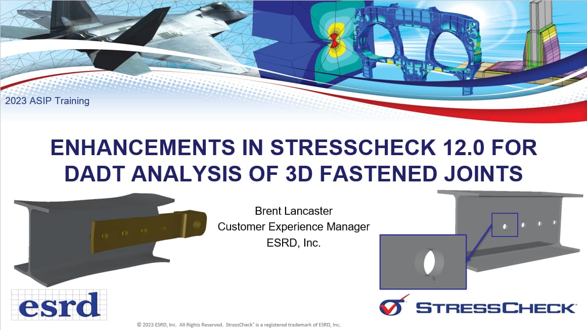 ASIP 2023 Training - Enhancements in StressCheck v12.0 for DaDT Analysis of 3D Fastened ...
