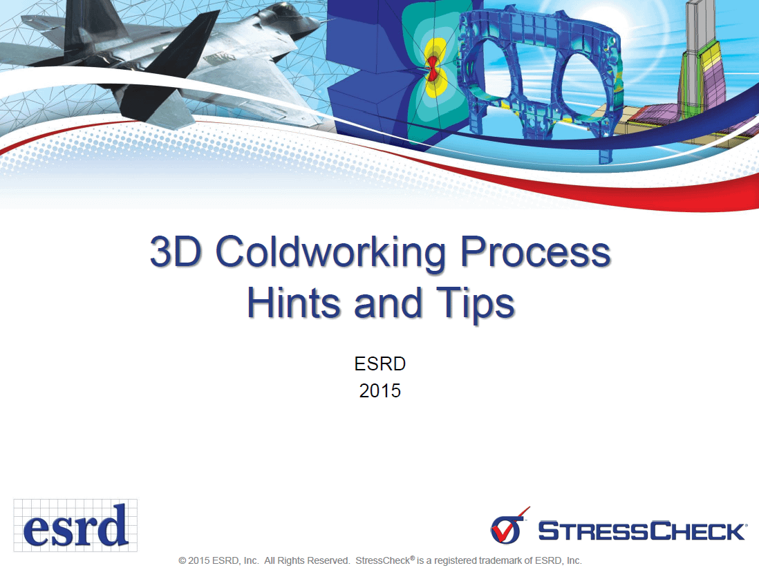 Helpful Hints and Tips: 3D Cold-Working Process - ESRD